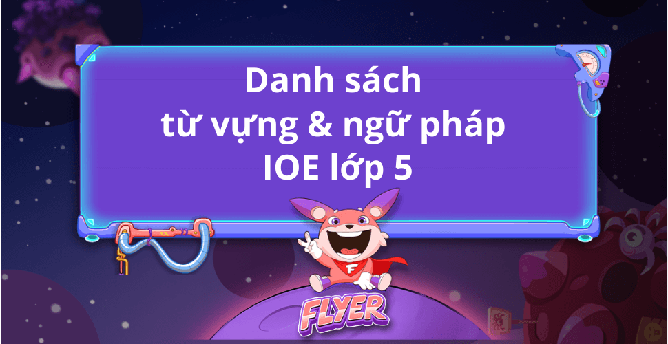 IOE lớp 5 có danh sách ngữ pháp và từ vựng nào?