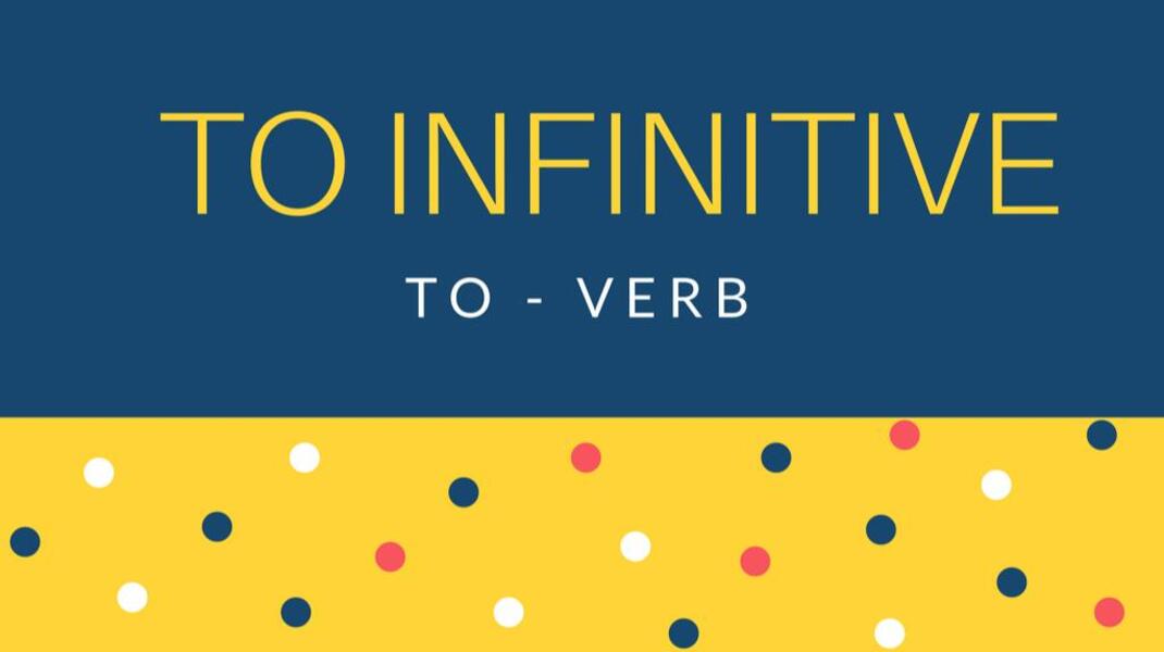 Động từ nguyên thể (Infinitives) & Các cấu trúc đi kèm PHỔ BIẾN nhất