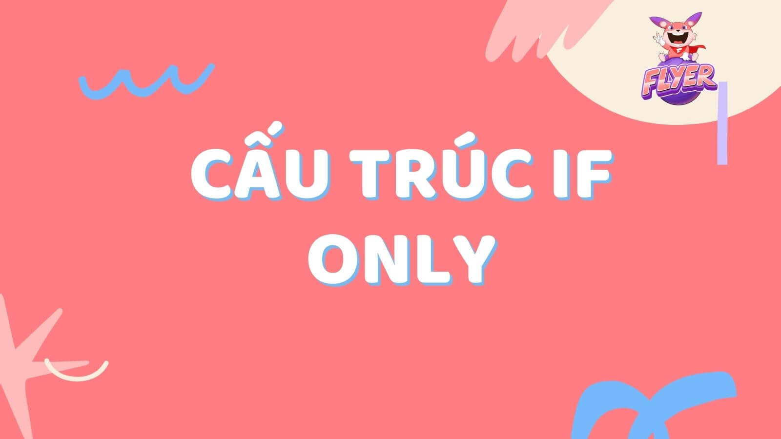 Cấu trúc if only là gì? Tổng hợp cấu trúc và bài tập ôn luyện chi tiết
