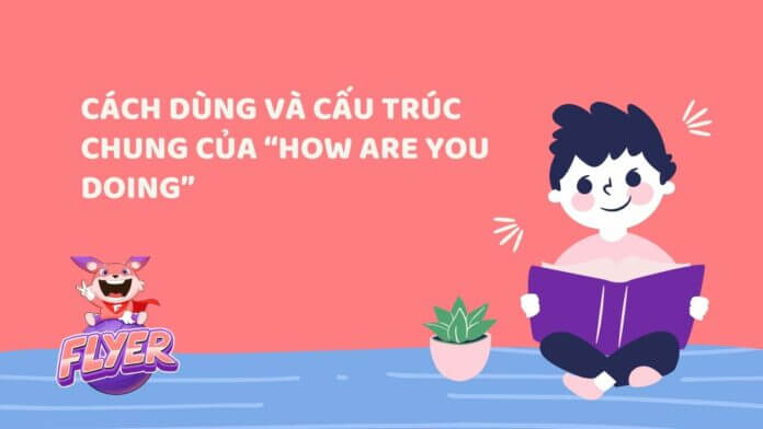 How are you doing là gì? Hội thoại mẫu hỏi thăm sức khoẻ của bạn bè