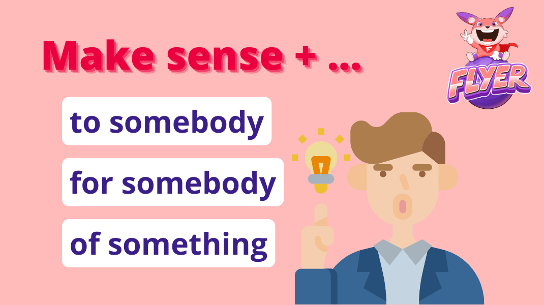 “Make sense” là gì? 5 phút thành thạo mọi cách dùng của “Make sense”
