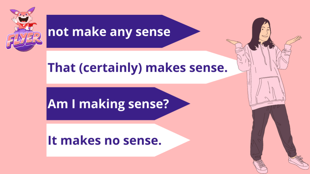 Make sense là gì? 5 phút thành thạo 3 cấu trúc với "make sense"