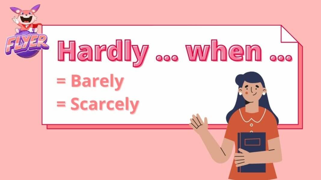 Hardly when là gì? Tổng hợp cấu trúc chi tiết và tương đồng