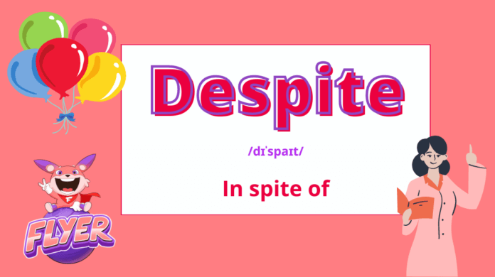 Cấu trúc Despite là gì? Cách chuyển đổi giữa Despite và Although