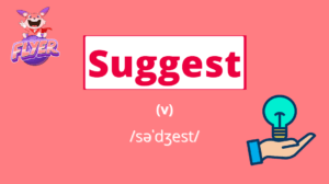 Cấu trúc Suggest: Cách để tự tin đưa ra lời đề nghị bằng tiếng Anh