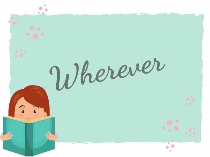 Whenever là gì? Tổng hợp chi tiết cách dùng kèm bài tập, đáp án