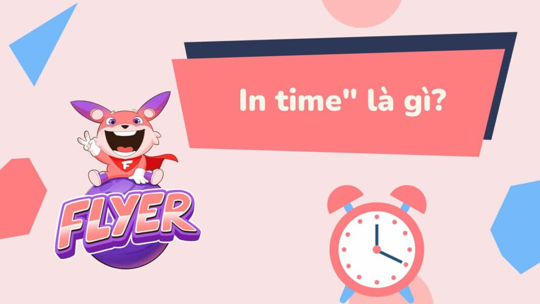 In time và On time: Mẹo phân biệt, cách dùng chi tiết và bài tập