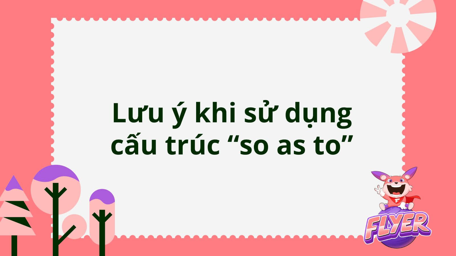 Nắm vững khi nào dùng so as to / in order to / so that (kèm bài tập)