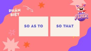 Nắm vững khi nào dùng so as to / in order to / so that (kèm bài tập)