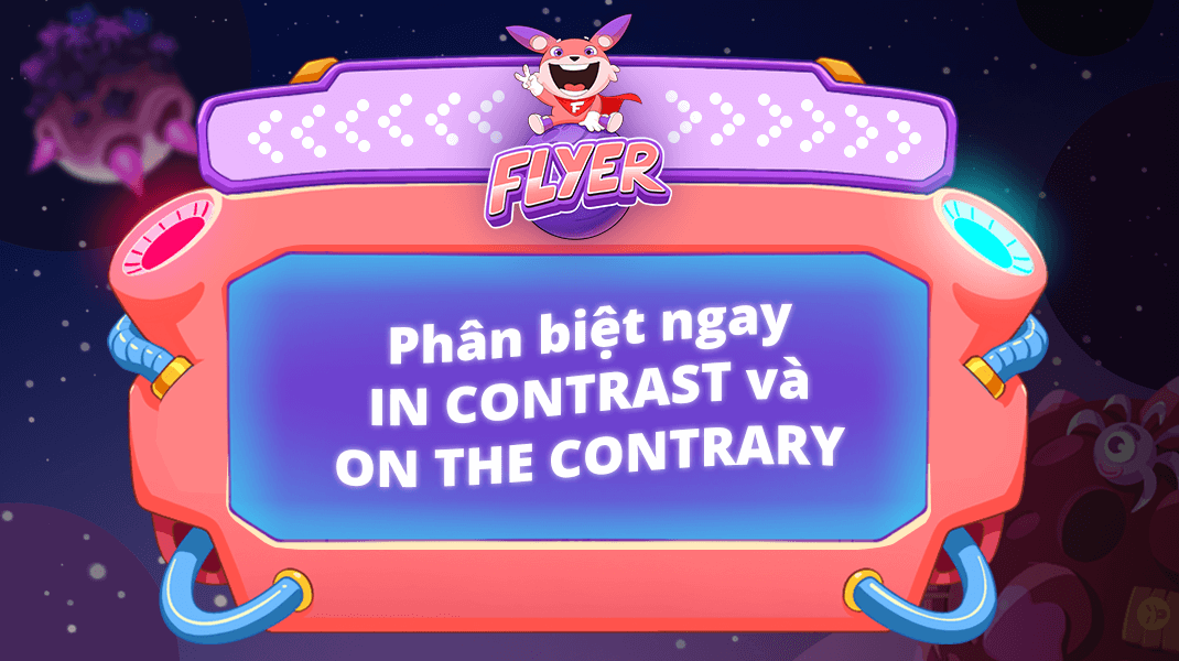 In contrast và On the contrary: Mẹo phân biệt để dùng chuẩn khi thi