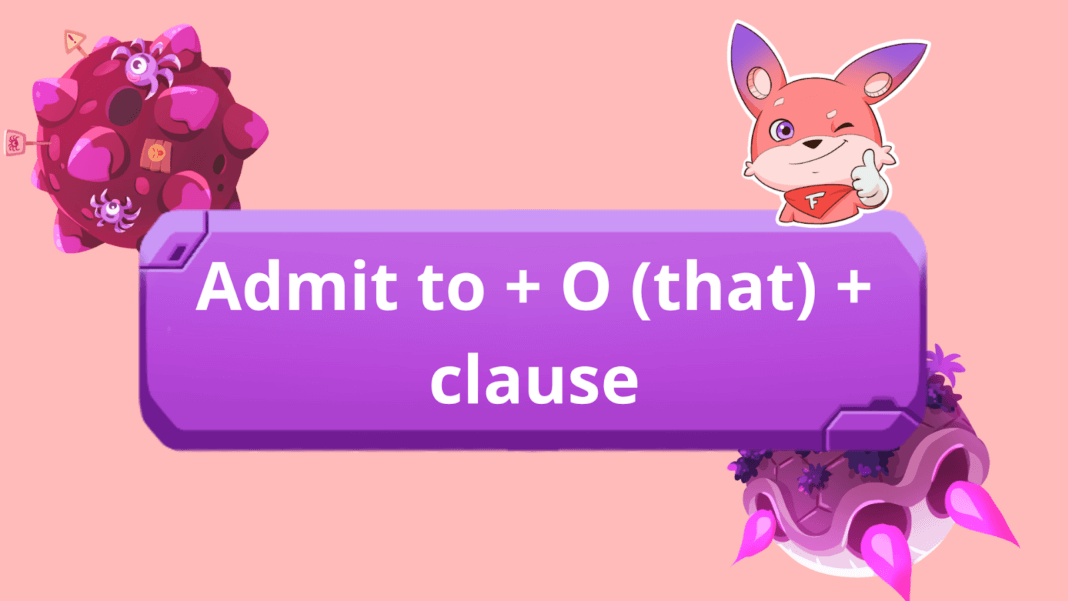 Admit to V hay Ving? Đánh bại mọi dạng đề về cấu trúc “admit”!