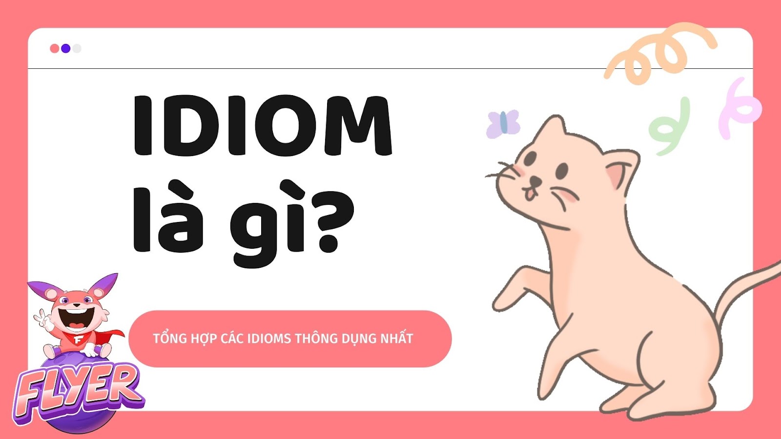 Idiom là gì? Chinh phục 1000+ idioms thông dụng trong tiếng Anh
