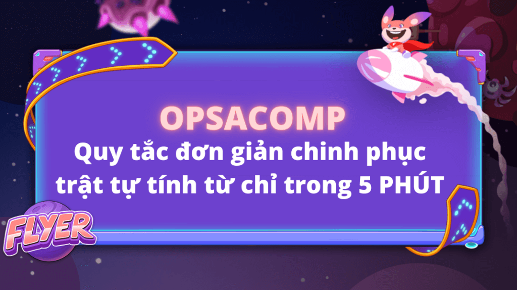 OPSACOMP - 5 phút chinh phục trật tự tính từ trong tiếng Anh