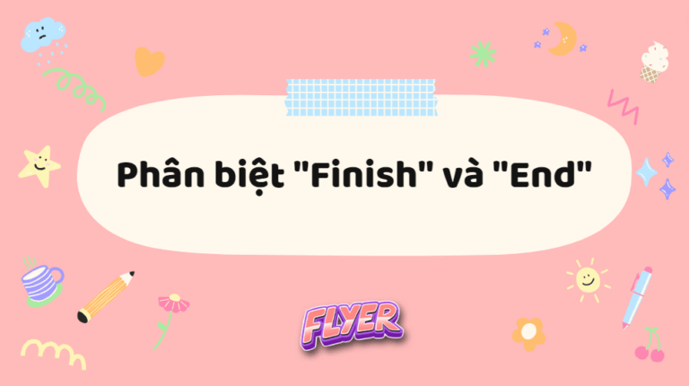 Finish to V hay V-ing? Tất tần tật cách dùng Finish hay nhất!