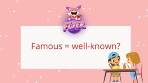Famous đi với giới từ gì? 3 cách dùng & phân biệt với Well-known