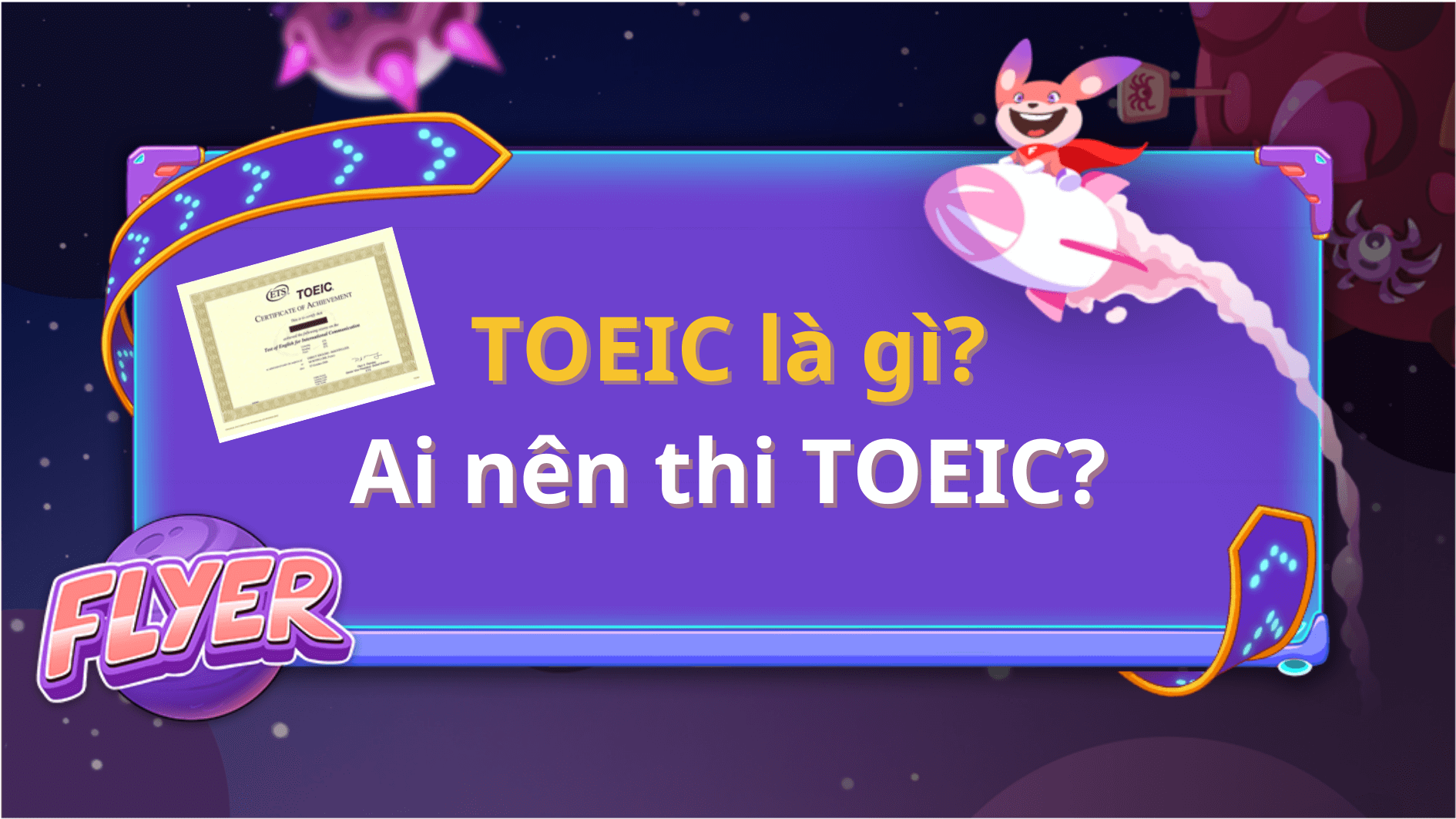 TOEIC là gì? Ai nên thi TOEIC? Tất tần tật thông tin cần biết về TOEIC