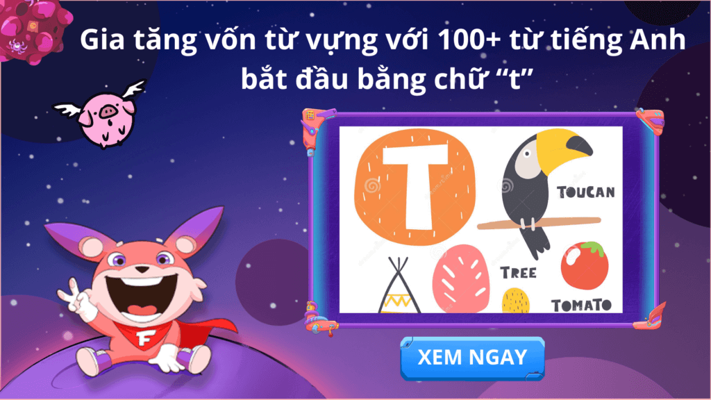 100+ từ tiếng Anh bắt đầu bằng chữ “T” hay nhất trong tiếng Anh