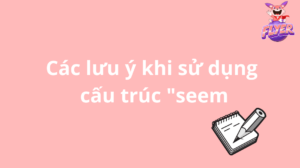 “Seem” + gì? Nắm chắc các công thức “cực chất” với “seem”