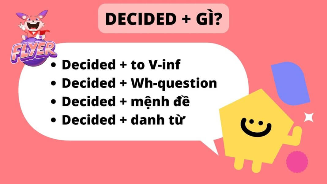 Decided + gì? 10 phút thành thạo cấu trúc và cách dùng