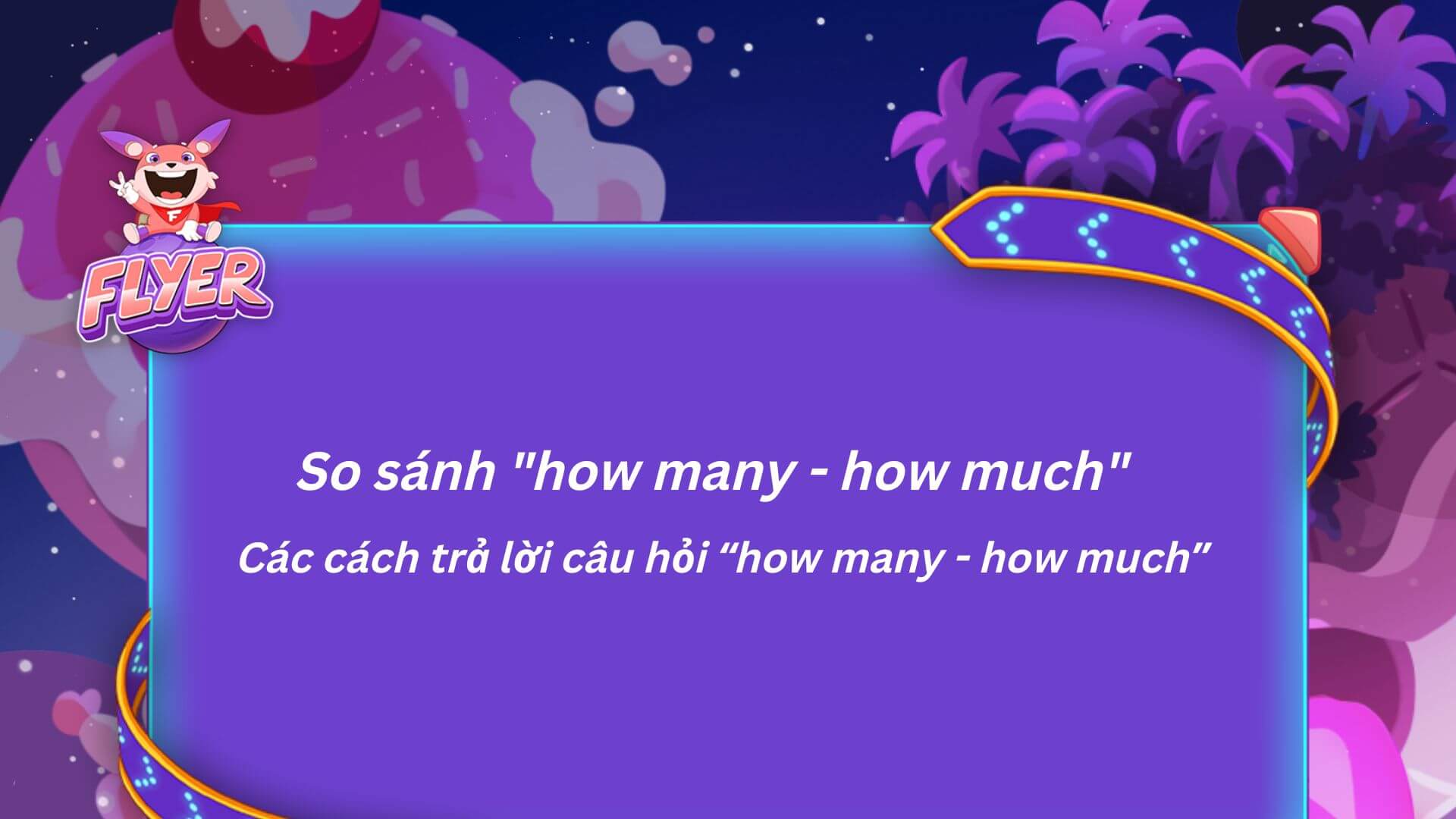 Điểm giống và khác nhau giữ how many - how much và cách trả lời