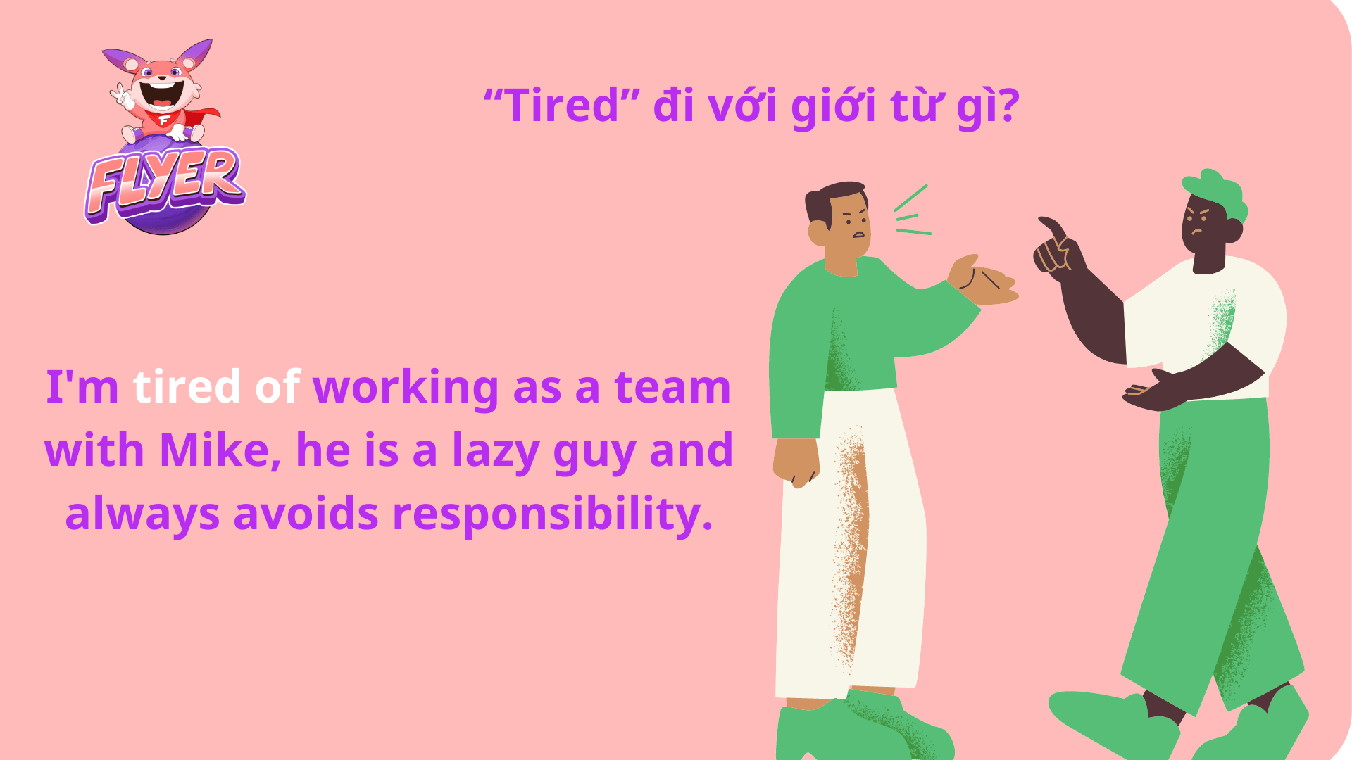 “Tired” đi với giới từ gì? - Biểu đạt sự chán nản không hề “chán”