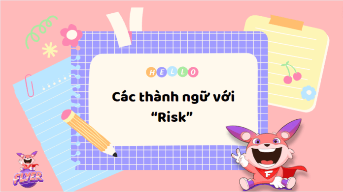 Risk to V hay V-ing? 5 phút nằm lòng quy tắc sử dụng risk
