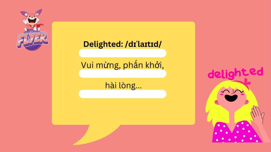 “Delighted” đi với giới từ gì? 7 cách diễn đạt với “delighted”