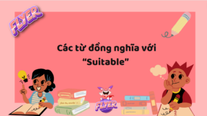 “Suitable” đi với giới từ gì? 3 giới từ “phù hợp nhất” với “suitable”