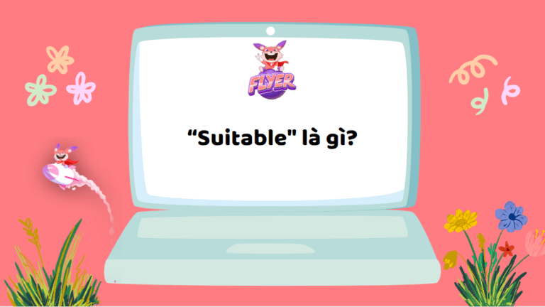 “Suitable” đi với giới từ gì? 3 giới từ “phù hợp nhất” với “suitable”