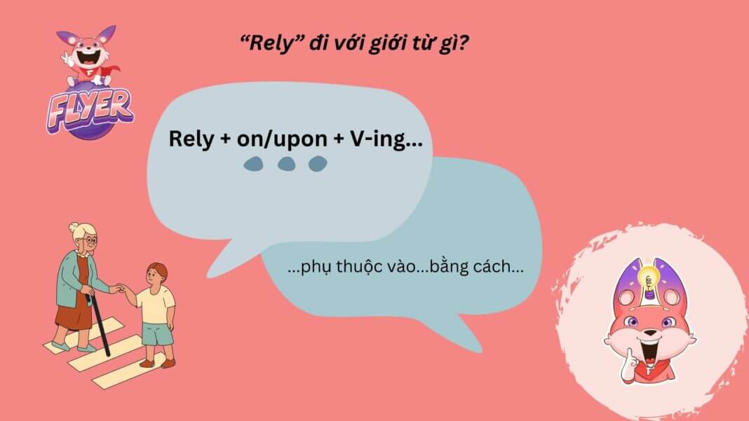 "Rely" đi với giới từ gì? Tất cả các cách diễn đạt với động từ "rely"