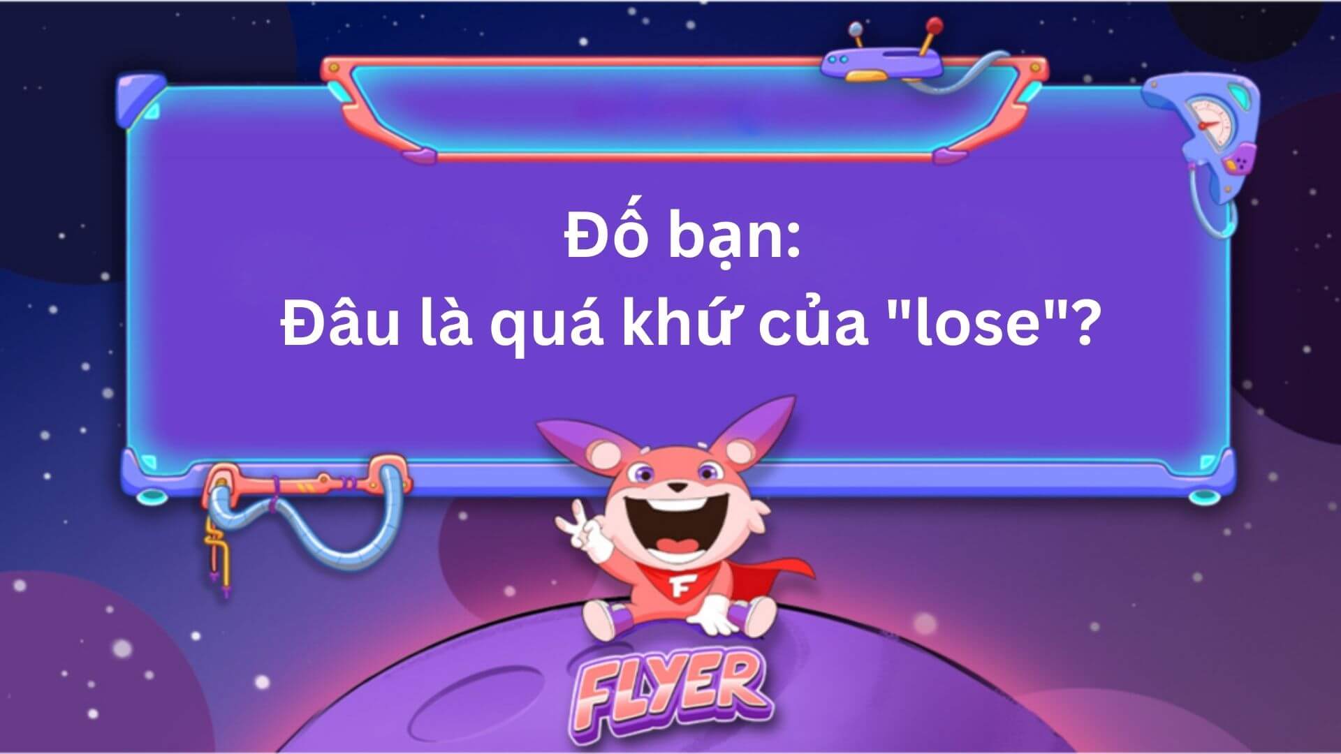 5 phút thuần thục cách dùng quá khứ của “lose" (kèm VÍ DỤ và BÀI TẬP)