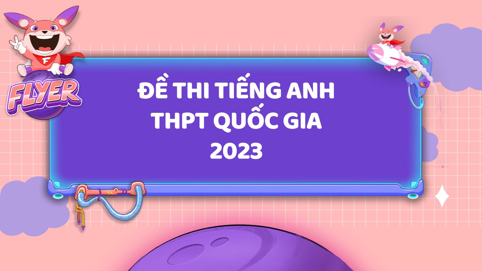 Đề thi tiếng Anh THPT quốc gia 2023 minh họa kèm đáp án chi tiết