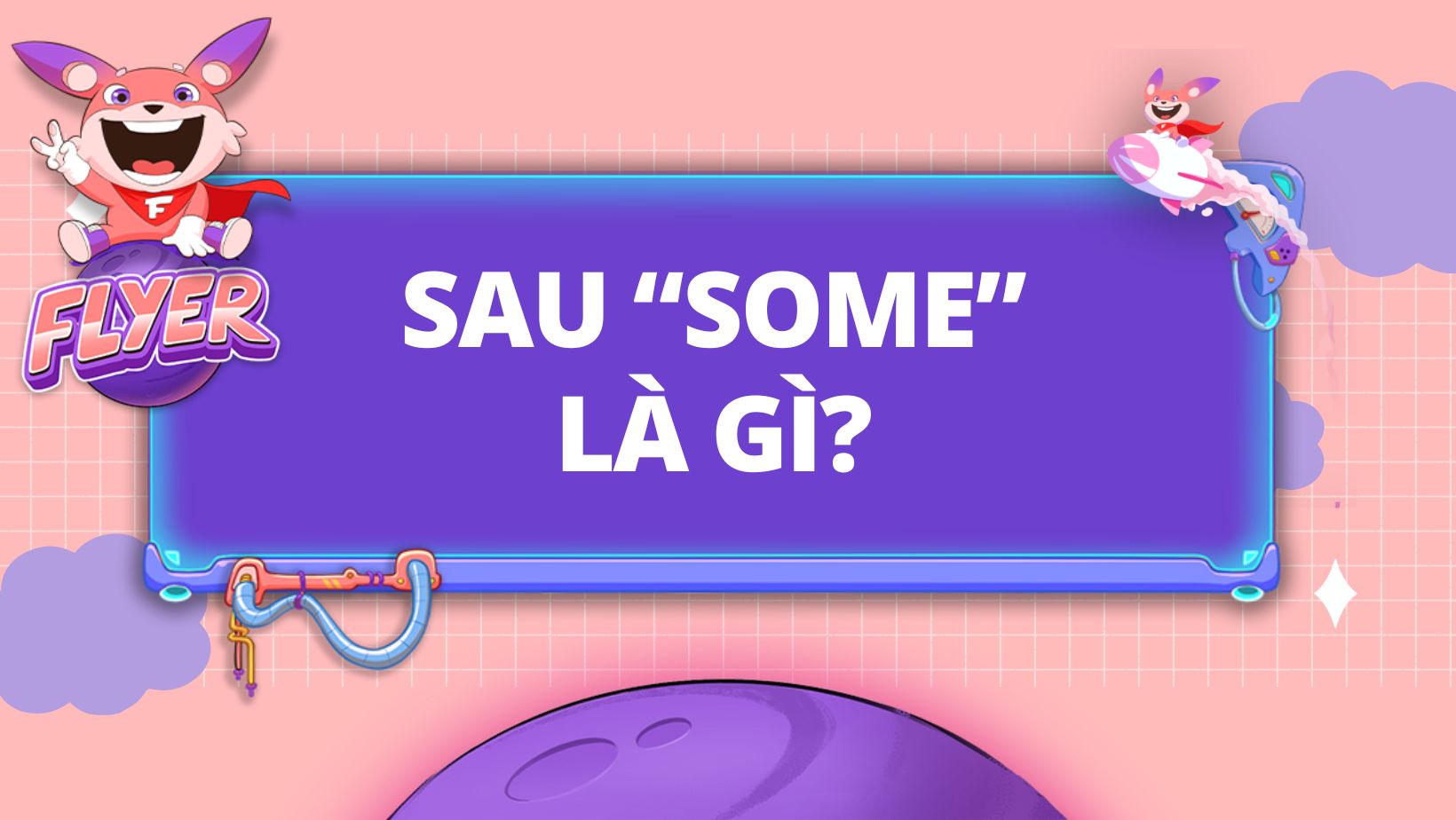 Sau “some” là gì? Cách dùng chi tiết của “some” và phân biệt với “any ...