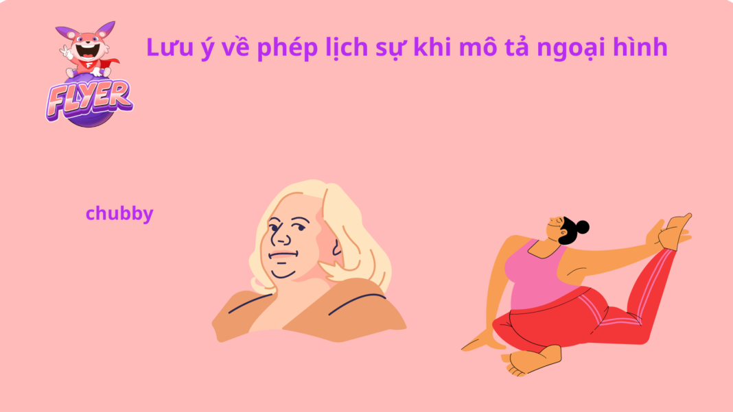 500+ Từ vựng miêu tả ngoại hình chi tiết nhất trong tiếng Anh