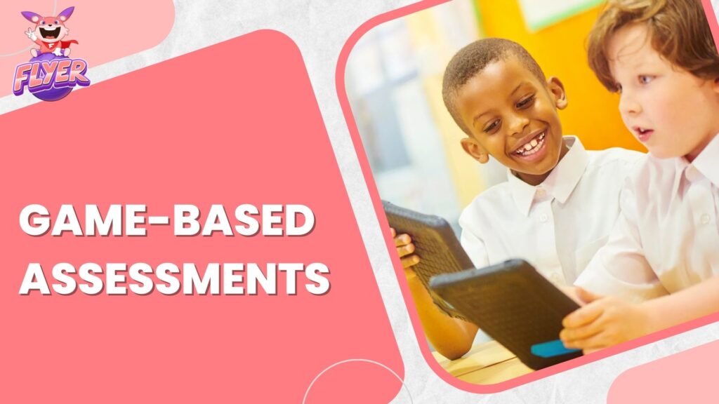 Game-Based Assessments là gì? Cách ứng dụng và ví dụ cụ thể
