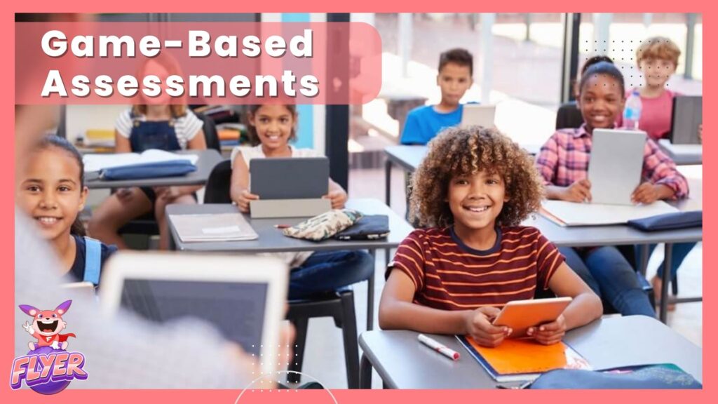 Game-Based Assessments là gì? Cách ứng dụng và ví dụ cụ thể