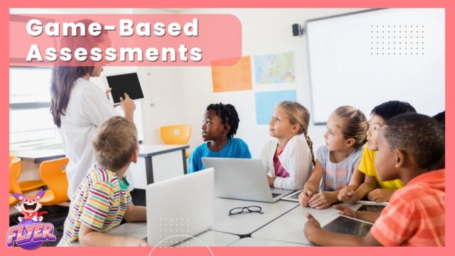 Game-Based Assessments là gì? Cách ứng dụng và ví dụ cụ thể