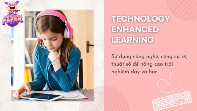 Technology-Enhanced Learning là gì? Học tập kỹ thuật số vượt trội như ...