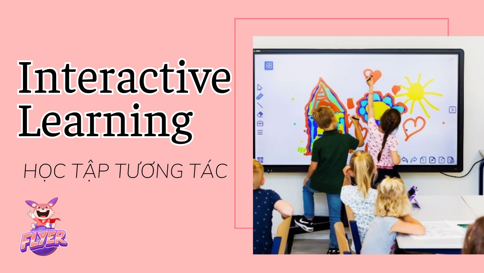 Interactive Learning là gì? 8 Cách ứng dụng Học tập tương tác
