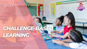 Challenge-Based Learning (Học tập dựa trên thử thách) là gì?