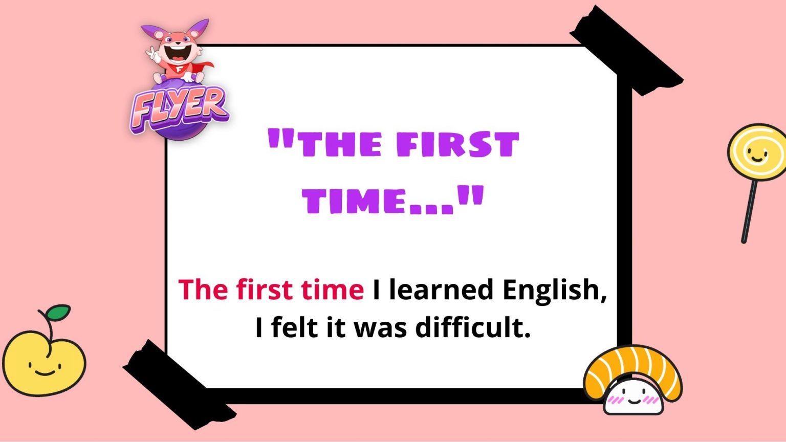 “This is the first time”: Nói về “lần đầu tiên” sao cho đúng?