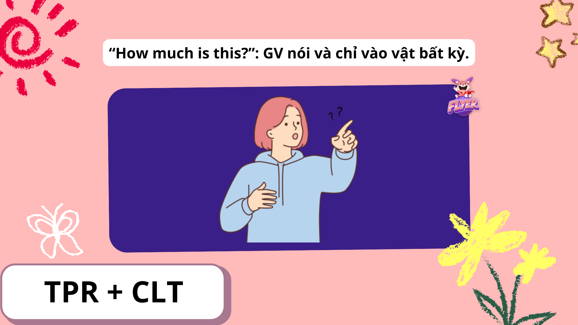 Phương pháp TPR: Cách dạy từ vựng hiệu quả để lớp học luôn vui nhộn