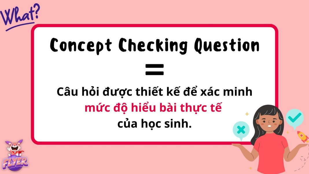 Concept Checking Questions (CCQs) - Câu hỏi kiểm tra mức độ hiểu bài ...