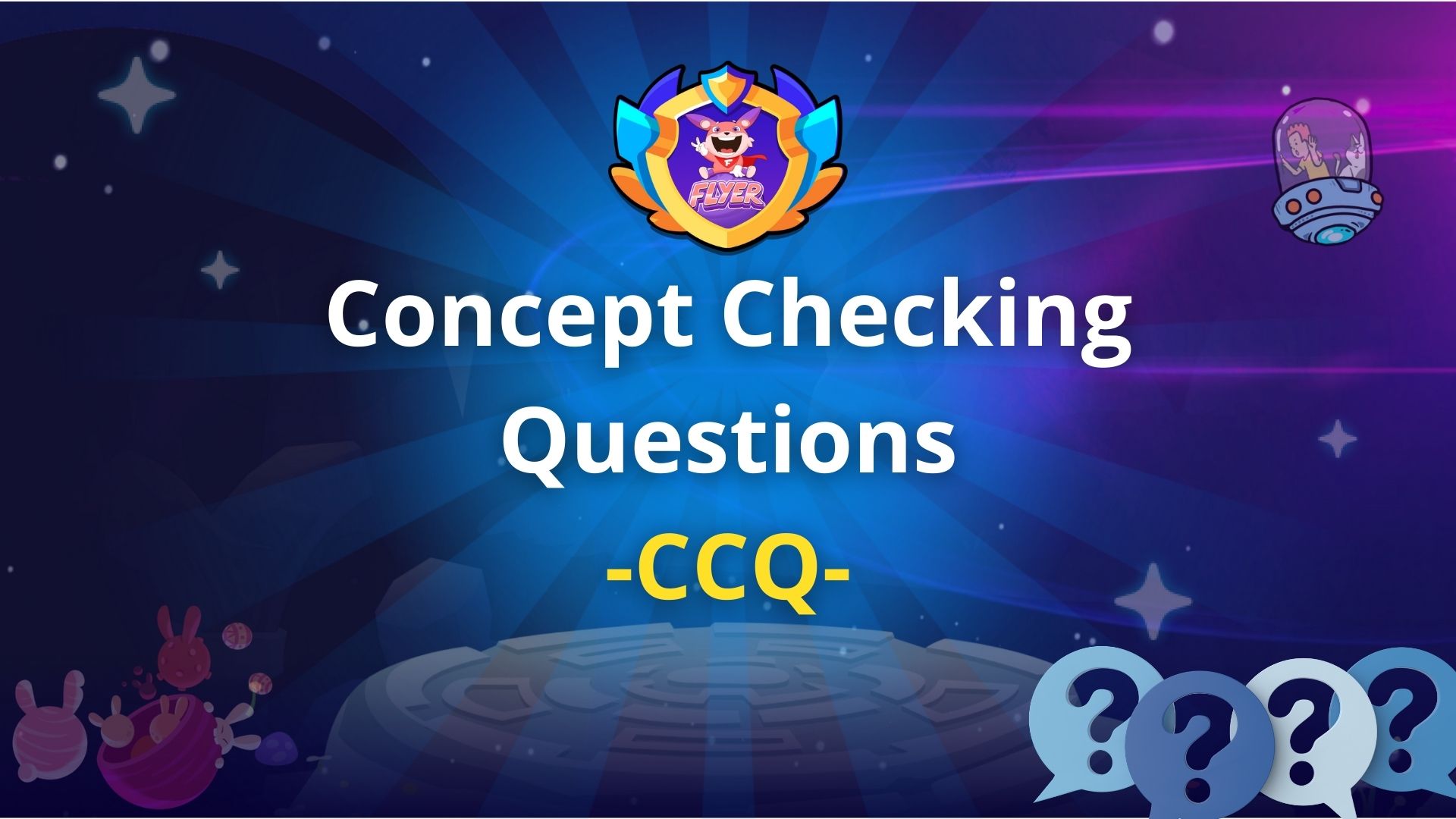 Concept Checking Questions (CCQs) - Câu hỏi kiểm tra mức độ hiểu bài ...
